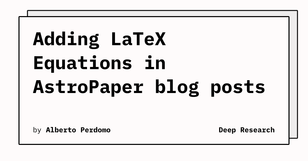 Adding LaTeX Equations in AstroPaper blog posts | Deep Research